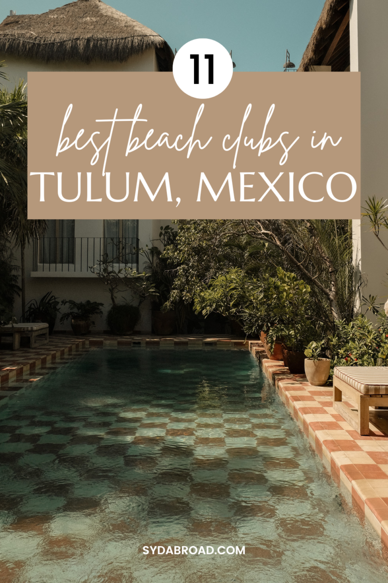 The 11 Best Beach Clubs in Tulum, Mexico | Syd Abroad